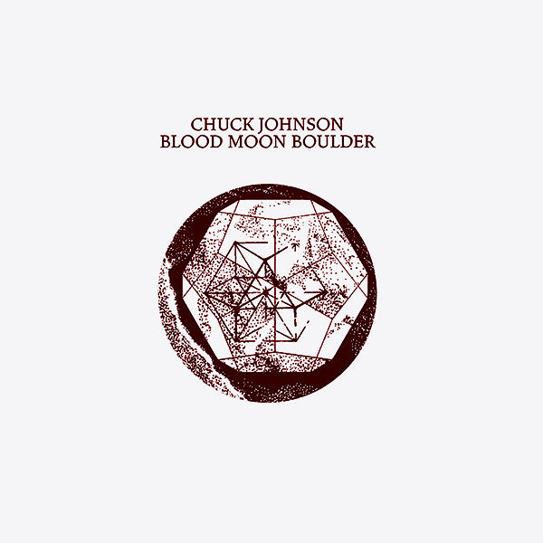 Chuck Johnson | Blood Moon Boulder – Tunnel Records